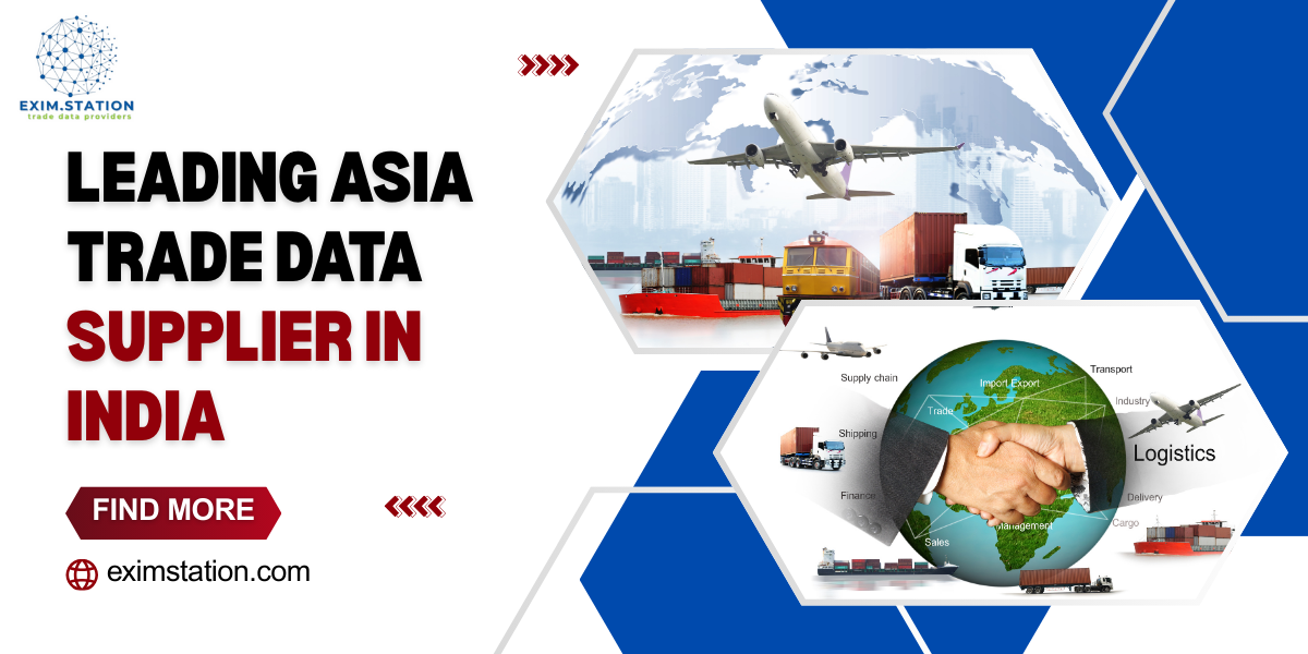 Exim Station: Leading Asia Trade Data Supplier in-India